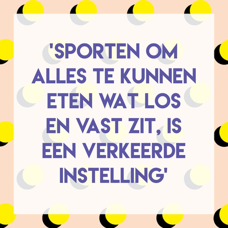 Eens of oneens? 'Sporten om alles te kunnen eten, is een verkeerde ...